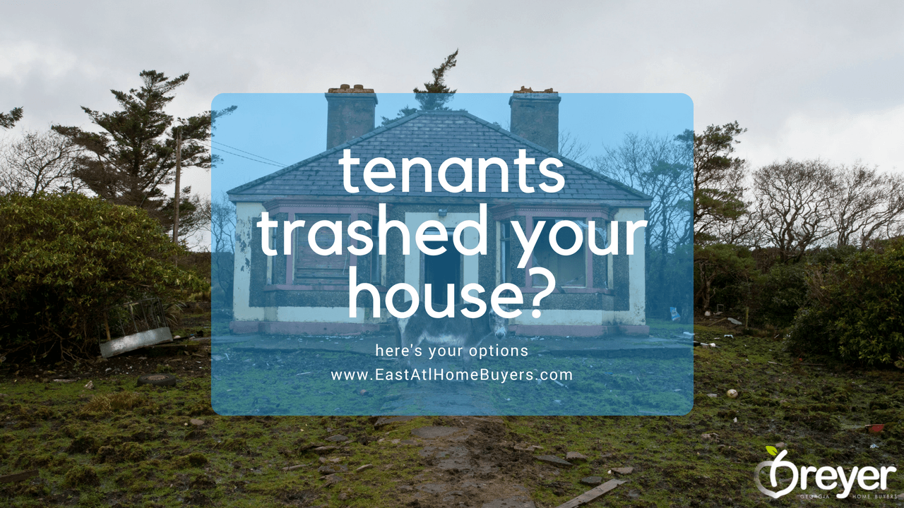 “Help! My Last Tenant Trashed My Atlanta House” – Breyer Home Buyers