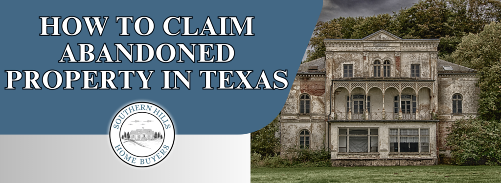 How To Claim Abandoned Property in Texas