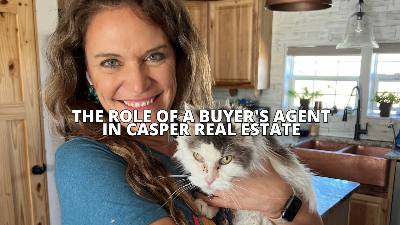 The Role of a Buyer’s Agent in Casper Real Estate: Explained