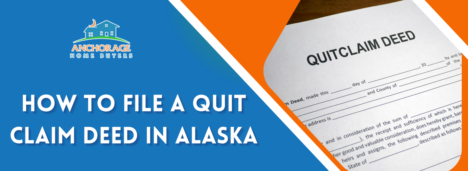 How To File Quit Claim Deed Alaska | Anchorage Home Buyers