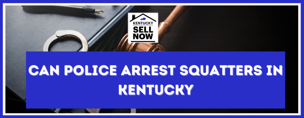 Understanding Squatter Laws In Kentucky: Can Police Legally Remove ...