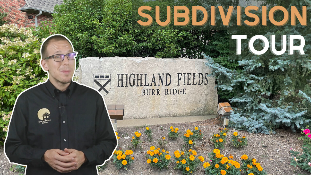 Subdivision Tour: Highland Fields, Burr Ridge IL | Andersen Realty Group