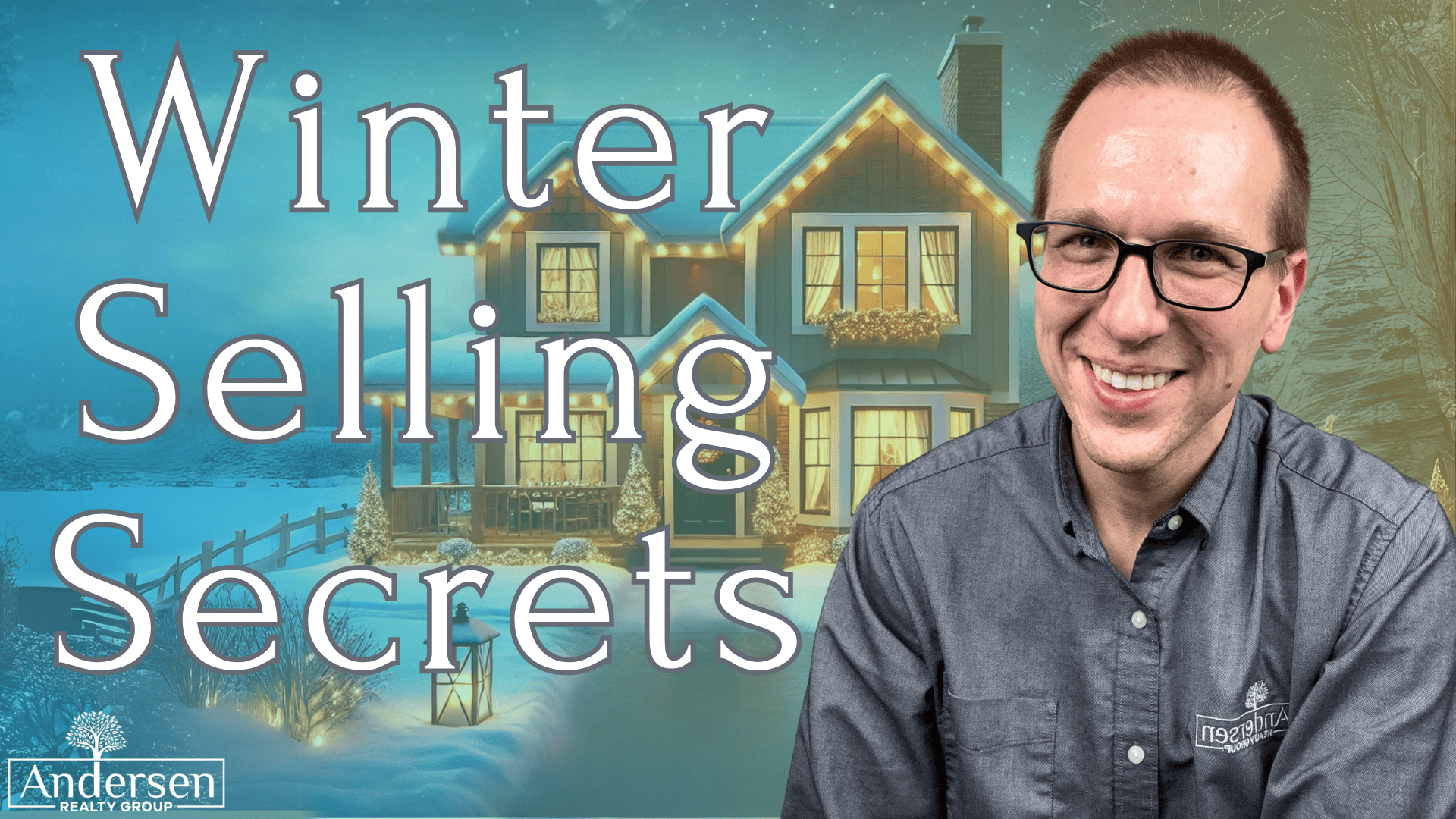 Winter Home Selling Secrets That ACTUALLY WORK | Andersen Realty Group