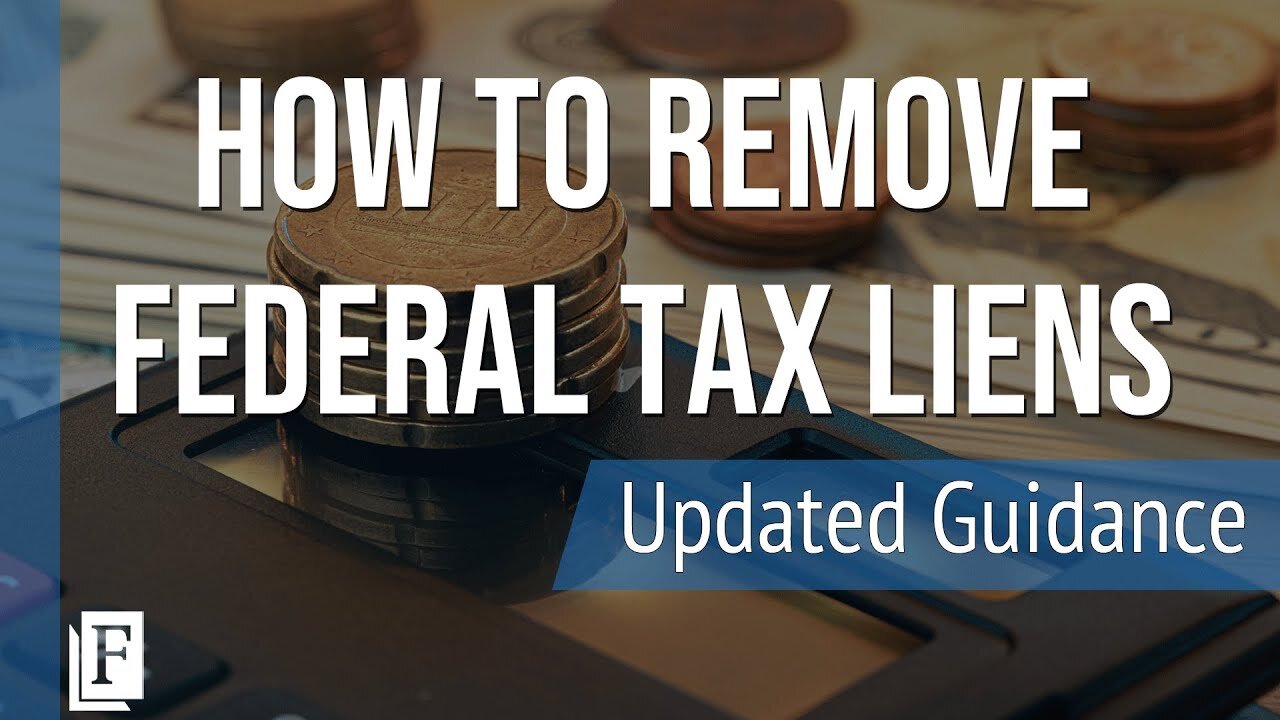 Navigating Tax Liens: How to Remove a Federal Tax Lien from Your Property