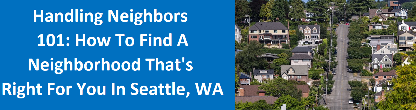 Handling Neighbors 101: How To Find A Neighborhood That’s Right For You ...