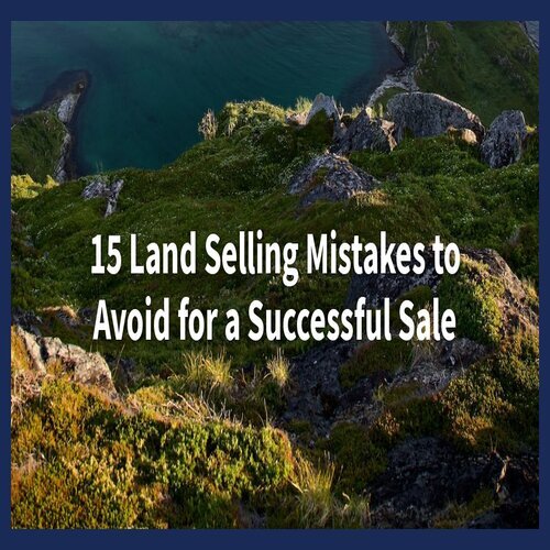 Land Selling Mistakes to Avoid for a Successful Sale - Land Property ...