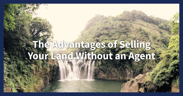 The Advantages of Selling Your Land Without an Agent - Land Property ...