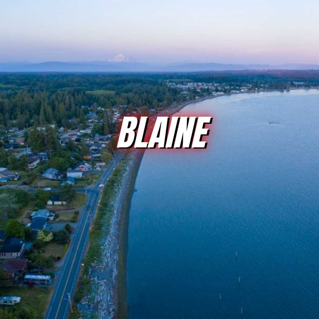 Living in Blaine: Discover Washington’s Northernmost Coastal City