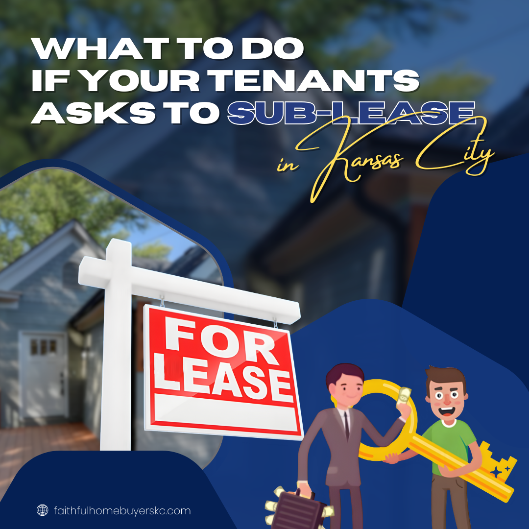What To Do If Your Tenants Asks To Sub-Lease In Kansas City | Faithful ...