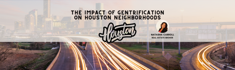 The Impact of Gentrification on Houston Neighborhoods | Natasha Carroll ...