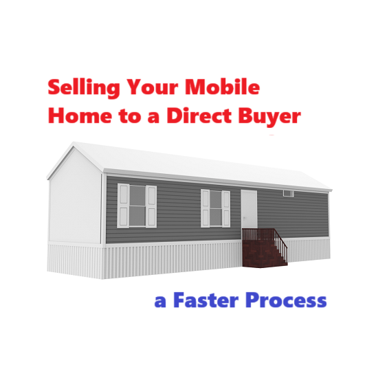 Selling Your Mobile Home to a Direct Buyer a Faster Process