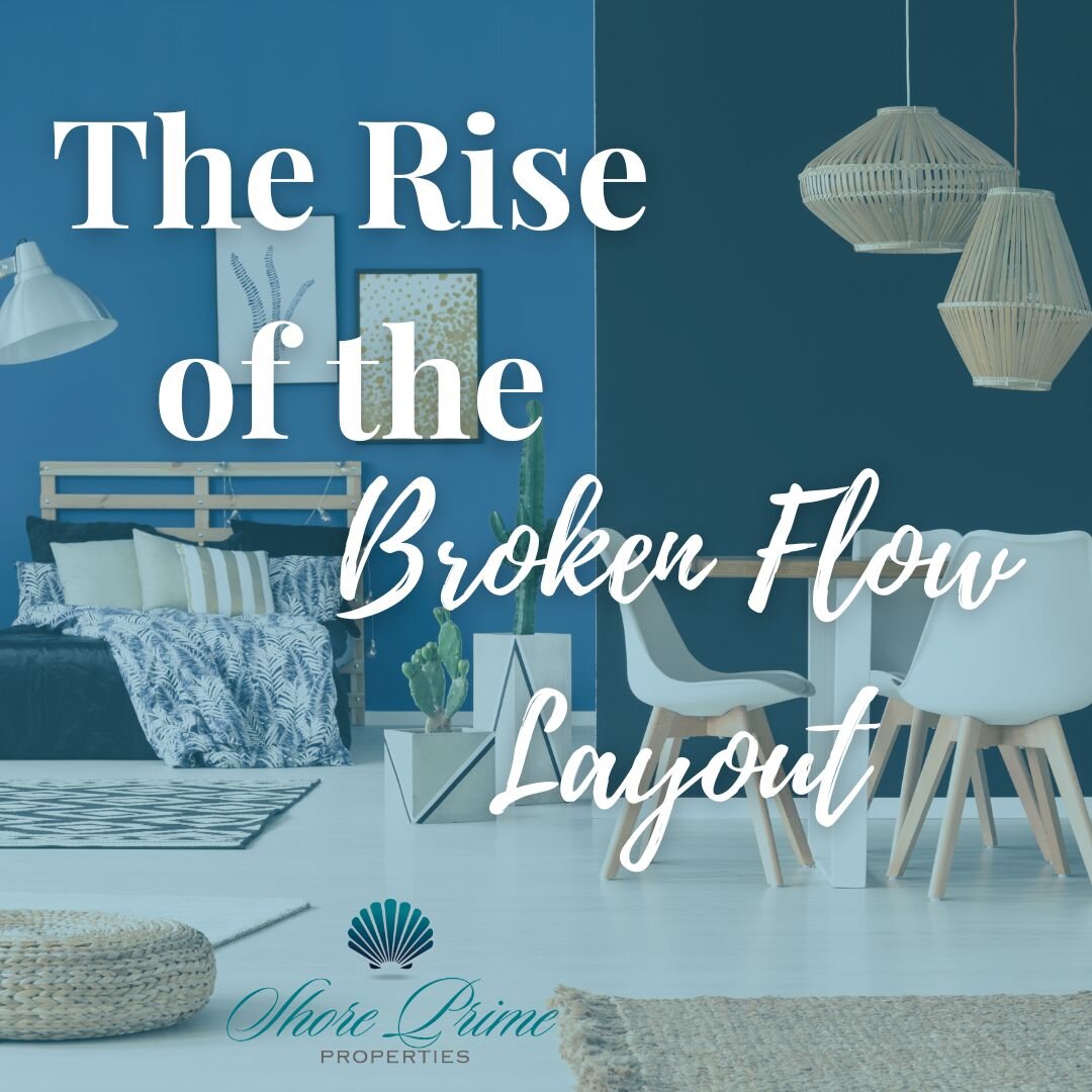 🛋 The Rise of The Broken Plan Layout | Shore Prime Properties