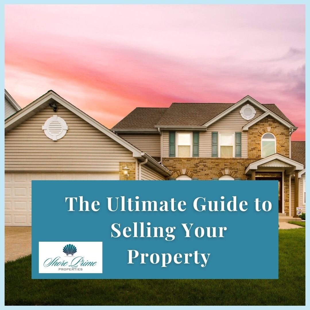 🏡 💵 The Ultimate Guide To Selling Your Property | Shore Prime Properties