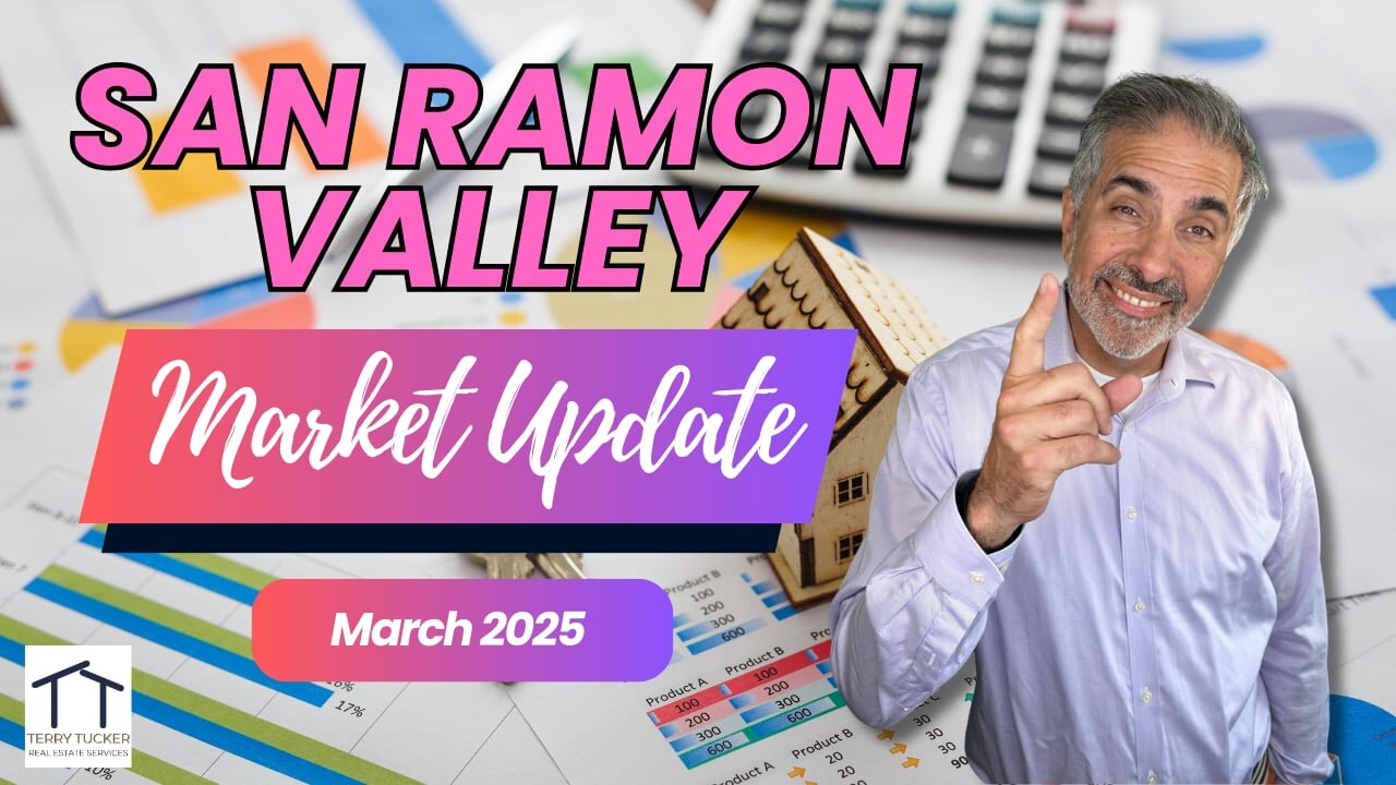 San Ramon Valley Market Update - March 2025 | Terry Tucker Group
