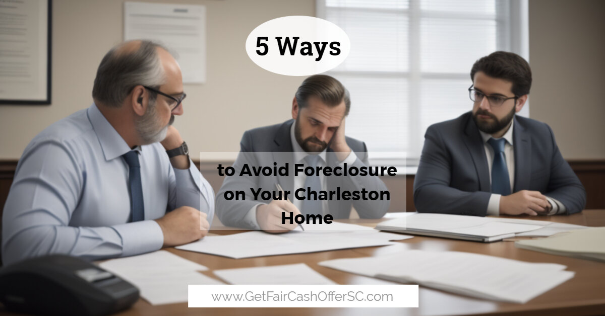 5 Ways to Avoid Foreclosure on Your Charleston Home