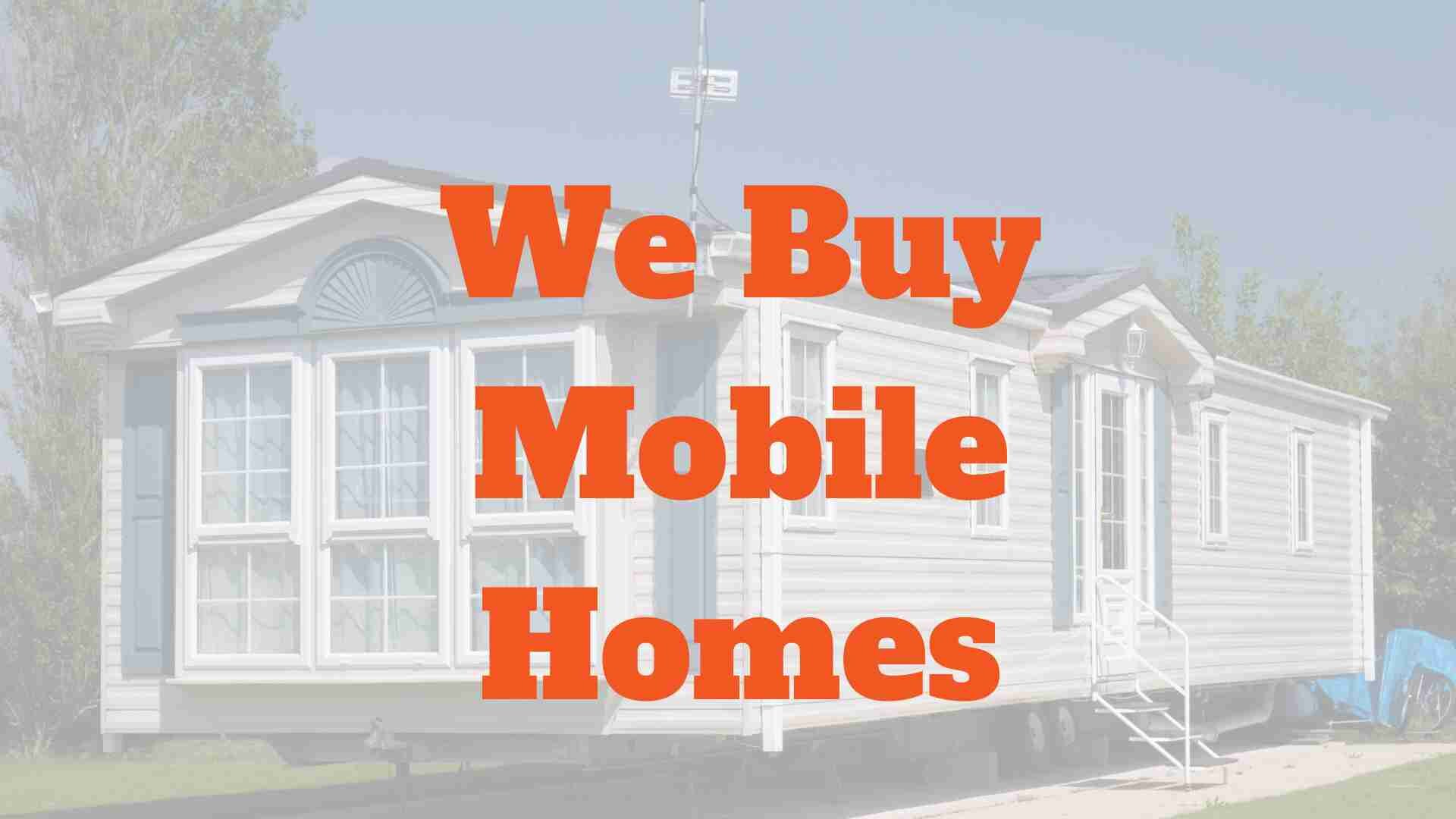 Mobile Home Values - Selling Your Mobile Home | Sell Your Mobile Home Fast