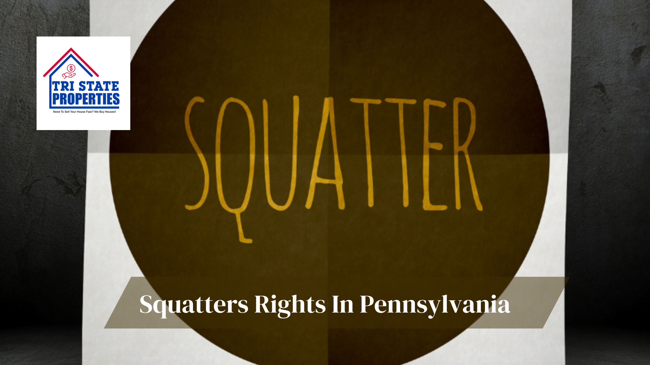 Squatters Rights In Pennsylvania | TriState-Properties