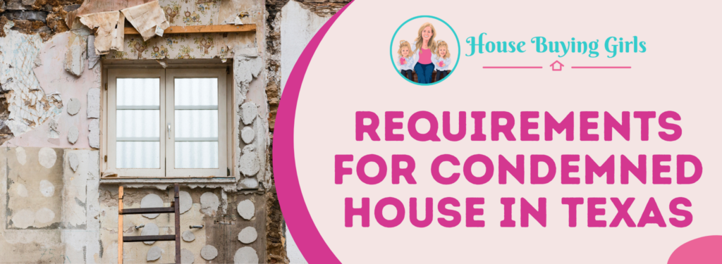 Requirements for Condemned House in TX