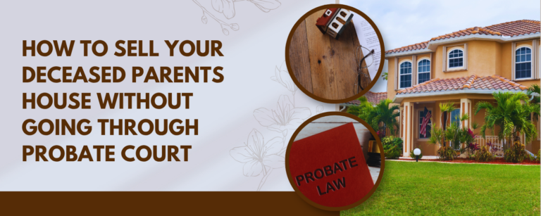 How To Sell Your Deceased Parents House Without Going Through Probate ...