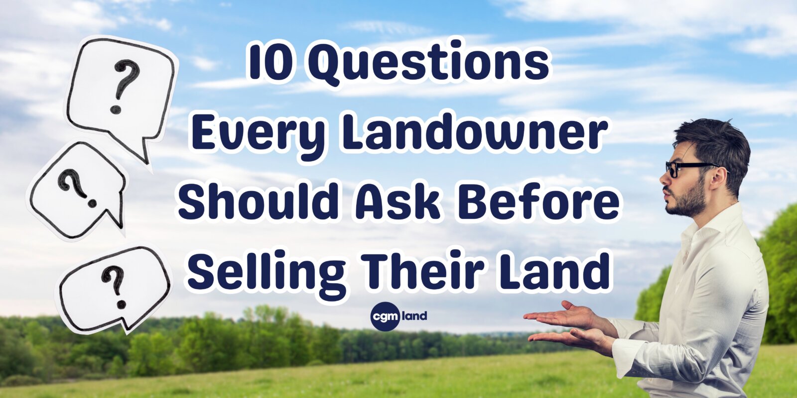 10 Questions to Ask Before Selling Your Land | Expert Guide for Landowners