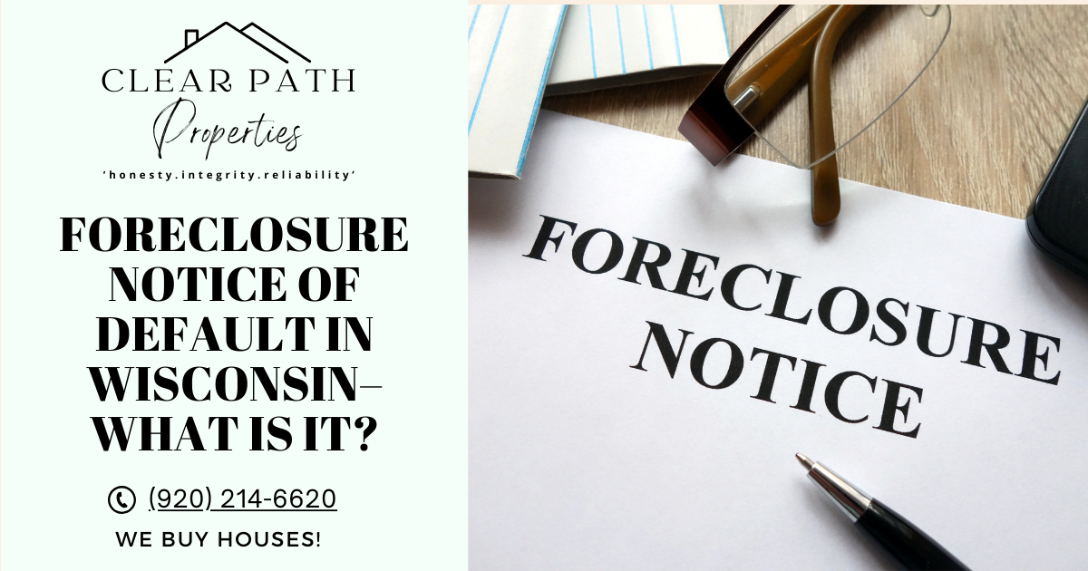 Foreclosure notice of default in Wisconsin- what is it? - Clear Path ...