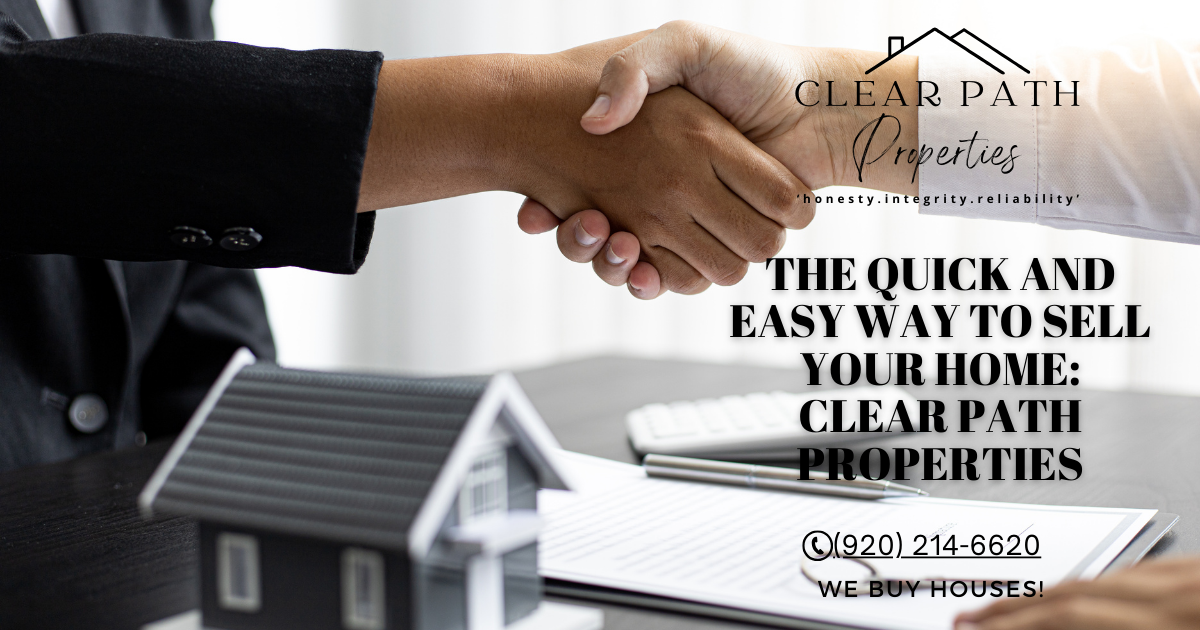 The Quick and Easy Way to Sell Your Home: Clear Path Properties