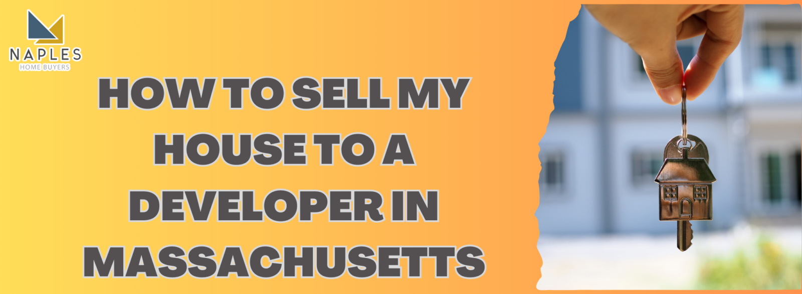 How to Sell My House to a Developer in Massachusetts | Naples Home Buyers