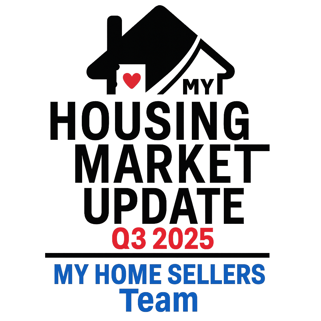 2025 3rd Quarter Housing Market Update | My Home Sellers Team / Less ...