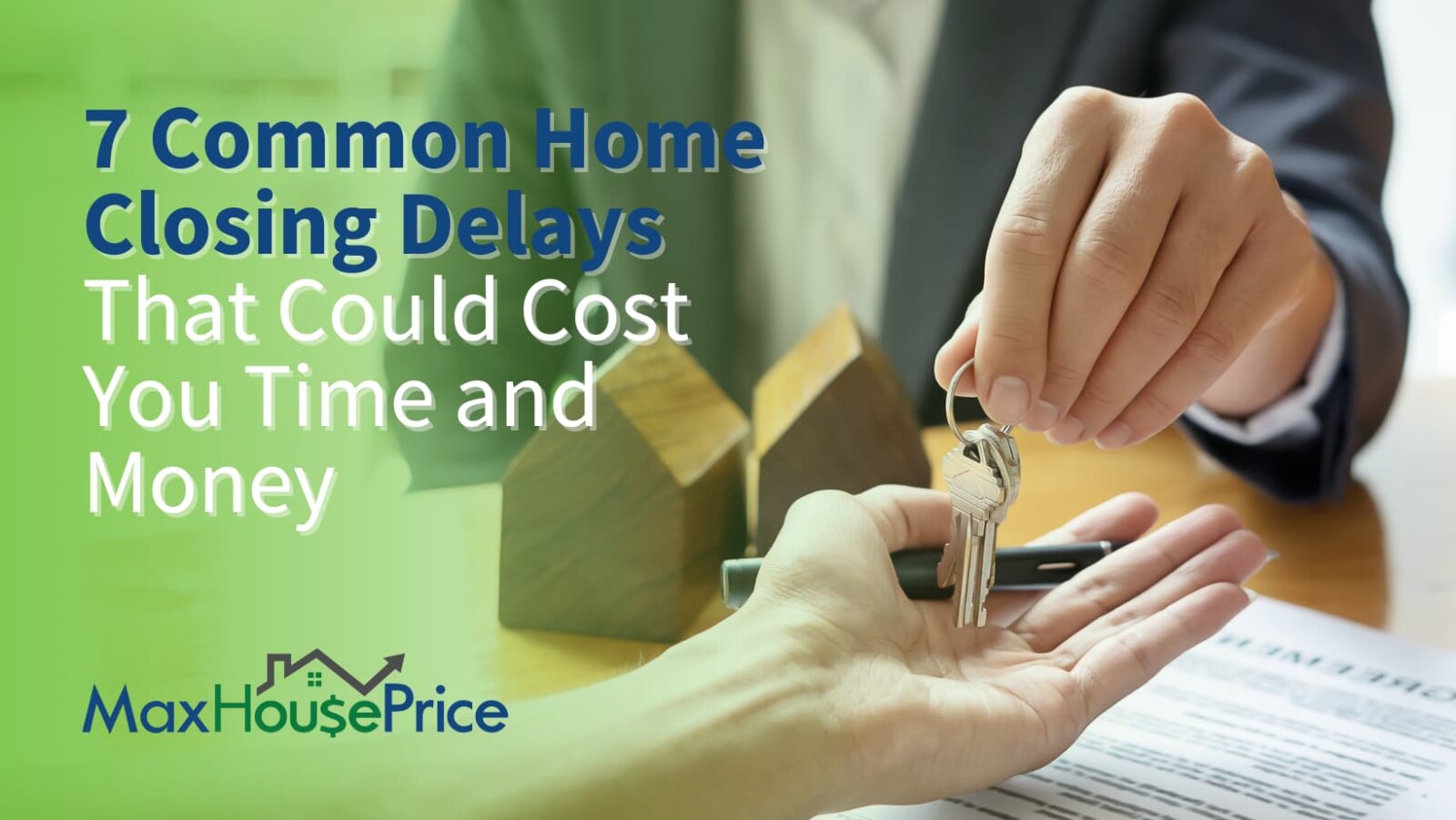 Home Closing Delays & How to Avoid Them | MaxHousePrice