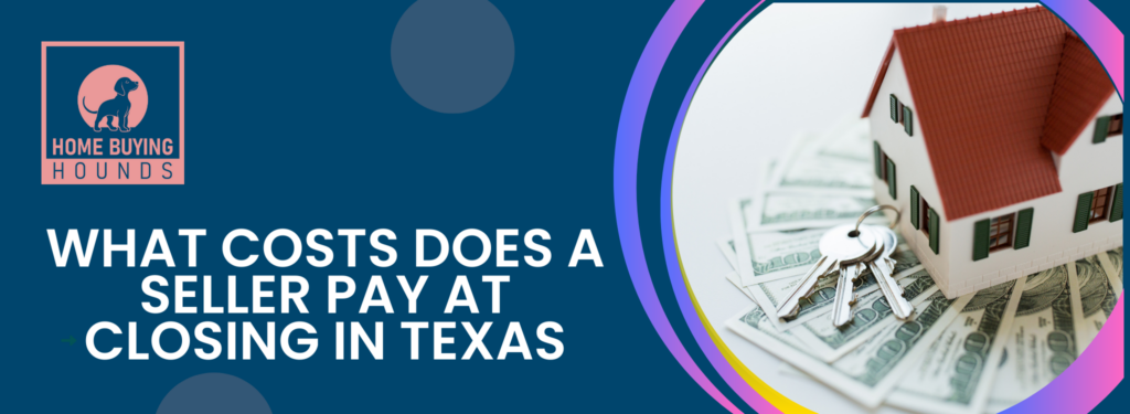 The Ultimate Guide To Closing Costs For Sellers In Texas: What You Need ...