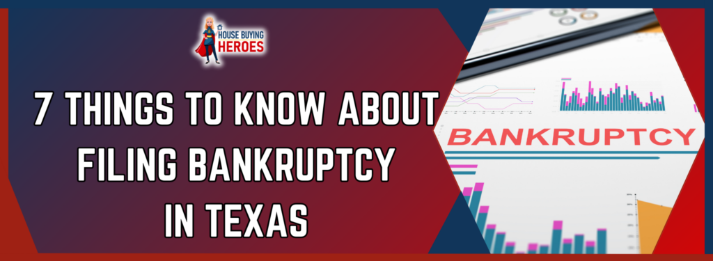 7 Things to Know: Filing Bankruptcy in TX | House Buying Heroes