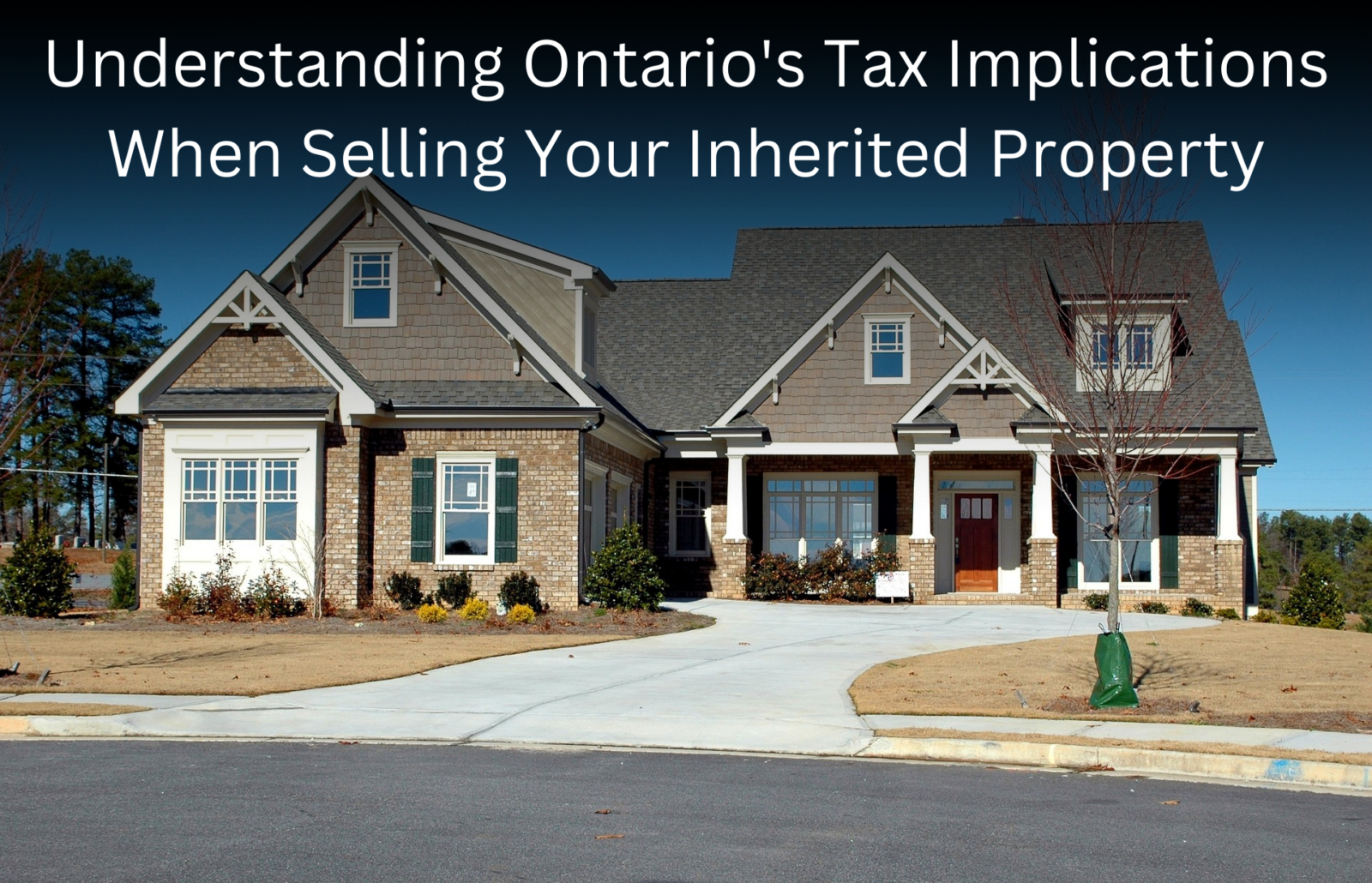 Understanding Ontario’s Tax Implications When Selling Your Inherited ...