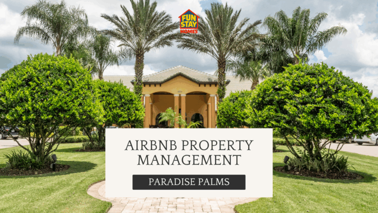 Airbnb Property Management in Paradise Palms Resort
