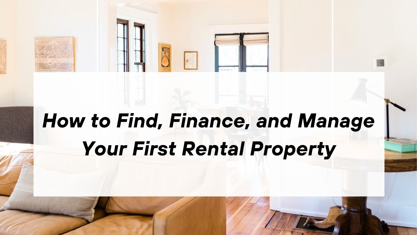 How to Find, Finance, and Manage Your First Rental Property | Baltimore ...