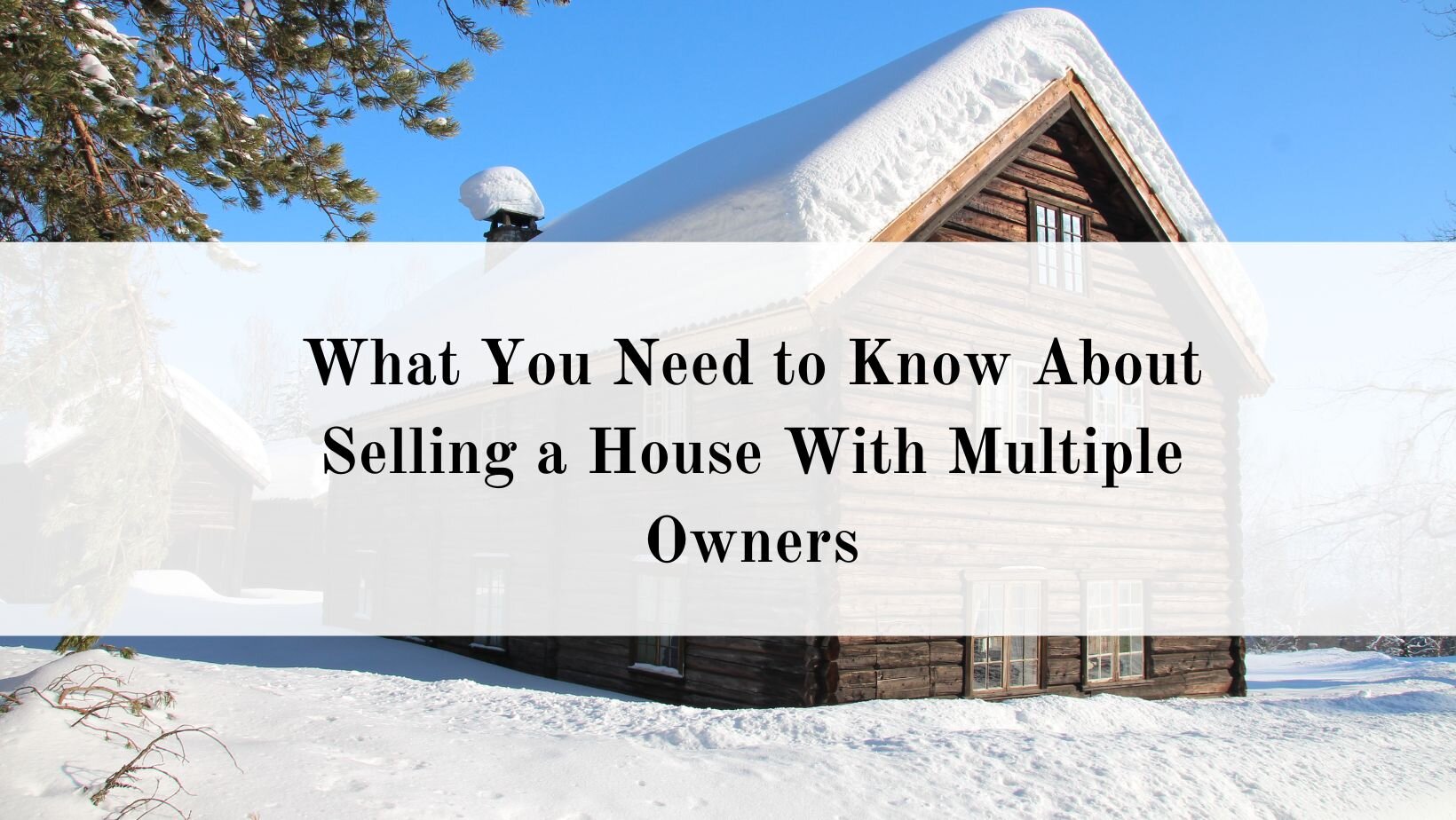 What You Need to Know About Selling a House With Multiple Owners | Sell ...
